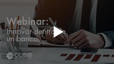 [Webinar] Cómo Innovar Dentro de Tu Banco y Obtener Mejores Resultados | Cobiscorp